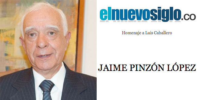 Homenaje a Luis Caballero, tema de la columna de Jaime Pinzón López en ...