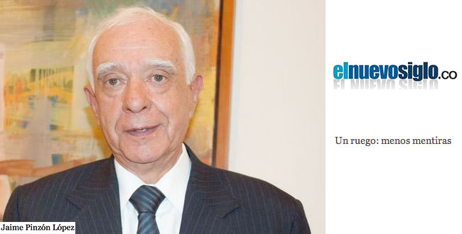 "Un ruego: menos mentiras" columna de opinión de Jaime Pinzón López ...