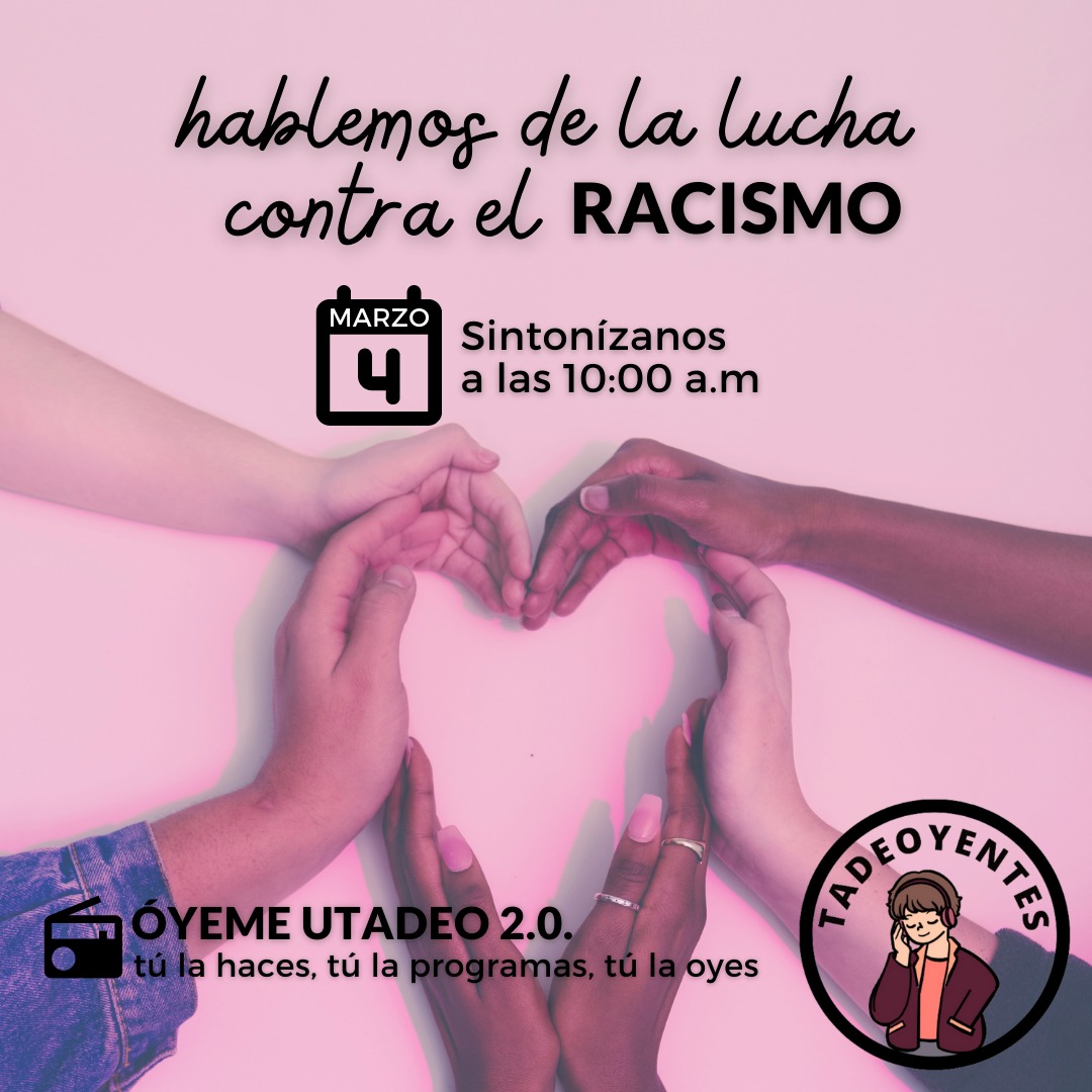 TadeOyentes - Hablemos de la lucha contra el racismo | Universidad de ...