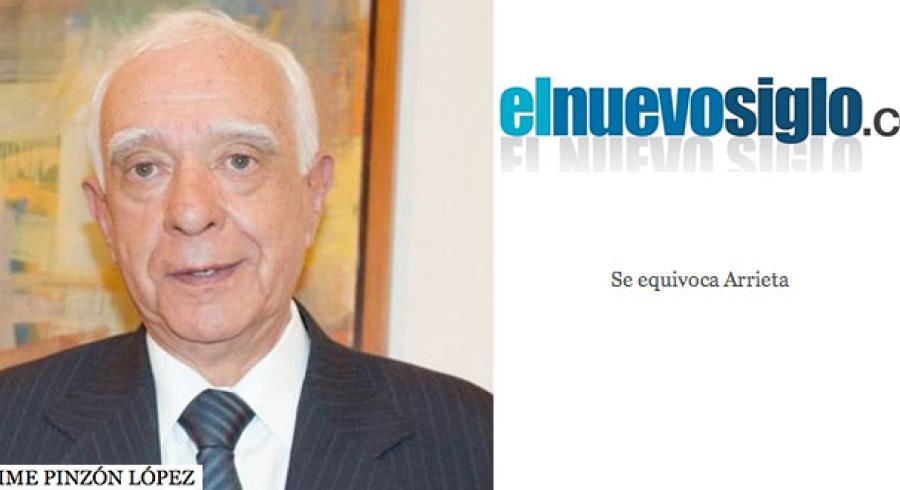 Se equivoca Arrieta: tema de columna de Jaime Pinzón López para El ...