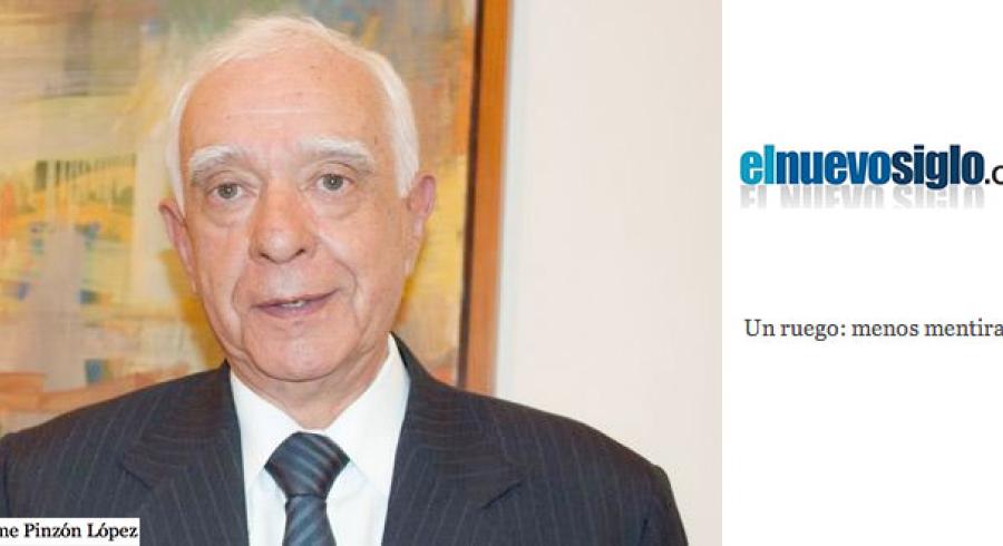 "Un ruego: menos mentiras" columna de opinión de Jaime Pinzón López ...