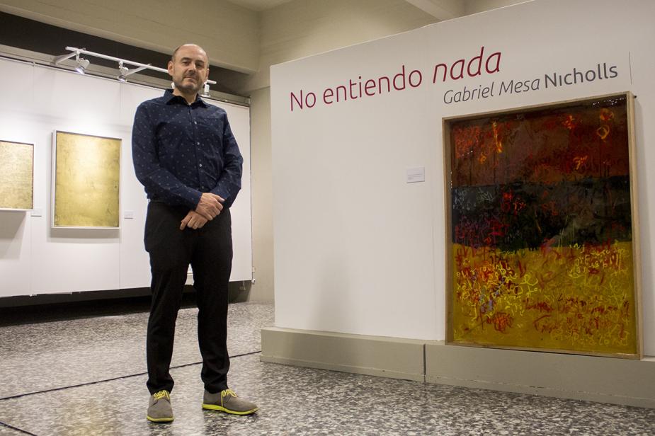 Gabriel Mesa Nicholls Exposición No Entiendo Nada | Universidad de ...